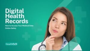 Digital Health Records: How to Access Your Medical Data Online Safely