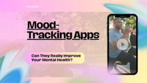 Mood-Tracking Apps: Can They Really Improve Your Mental Health?